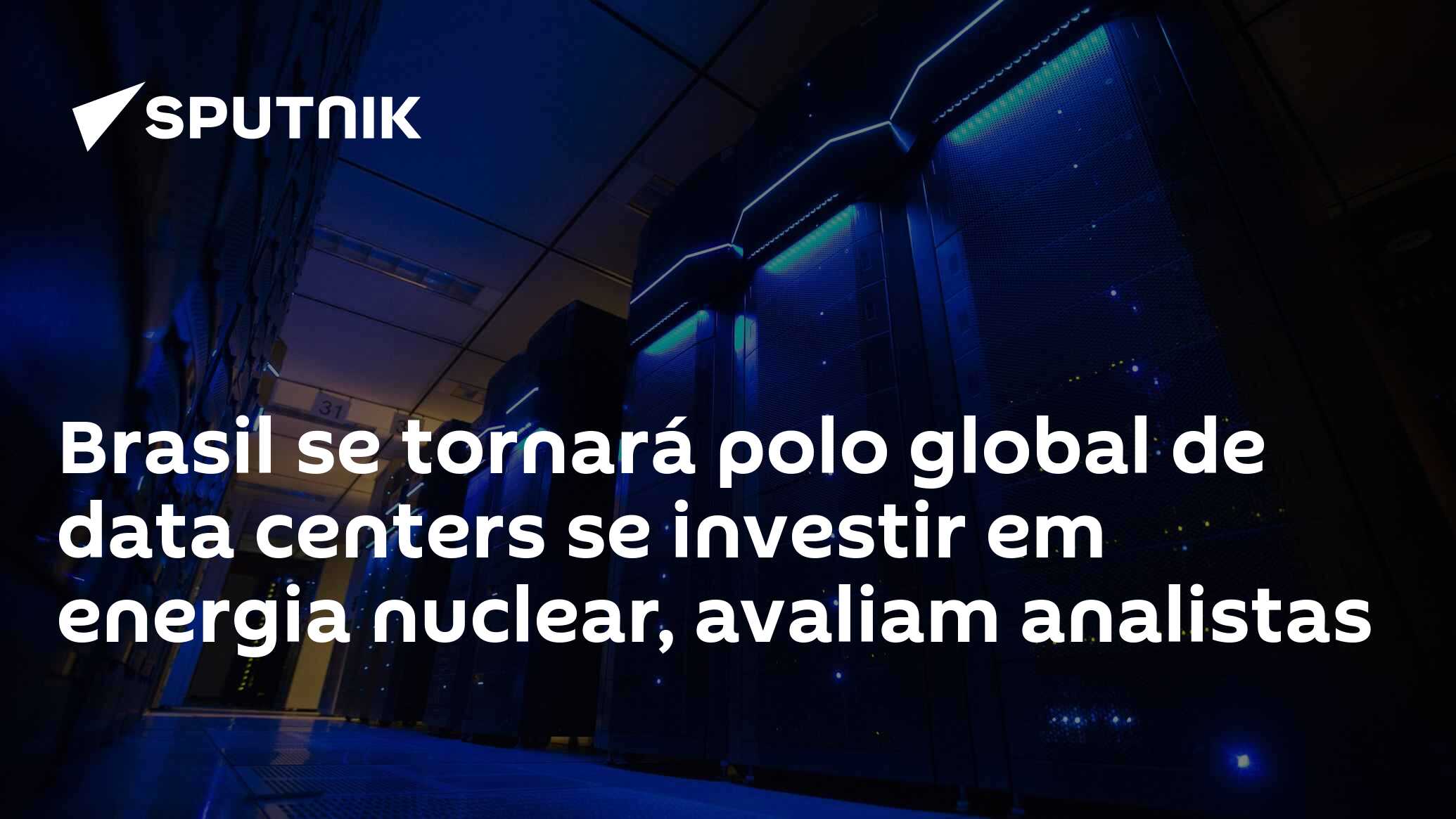 Brasil se tornará polo global de data centers se investir em energia ...