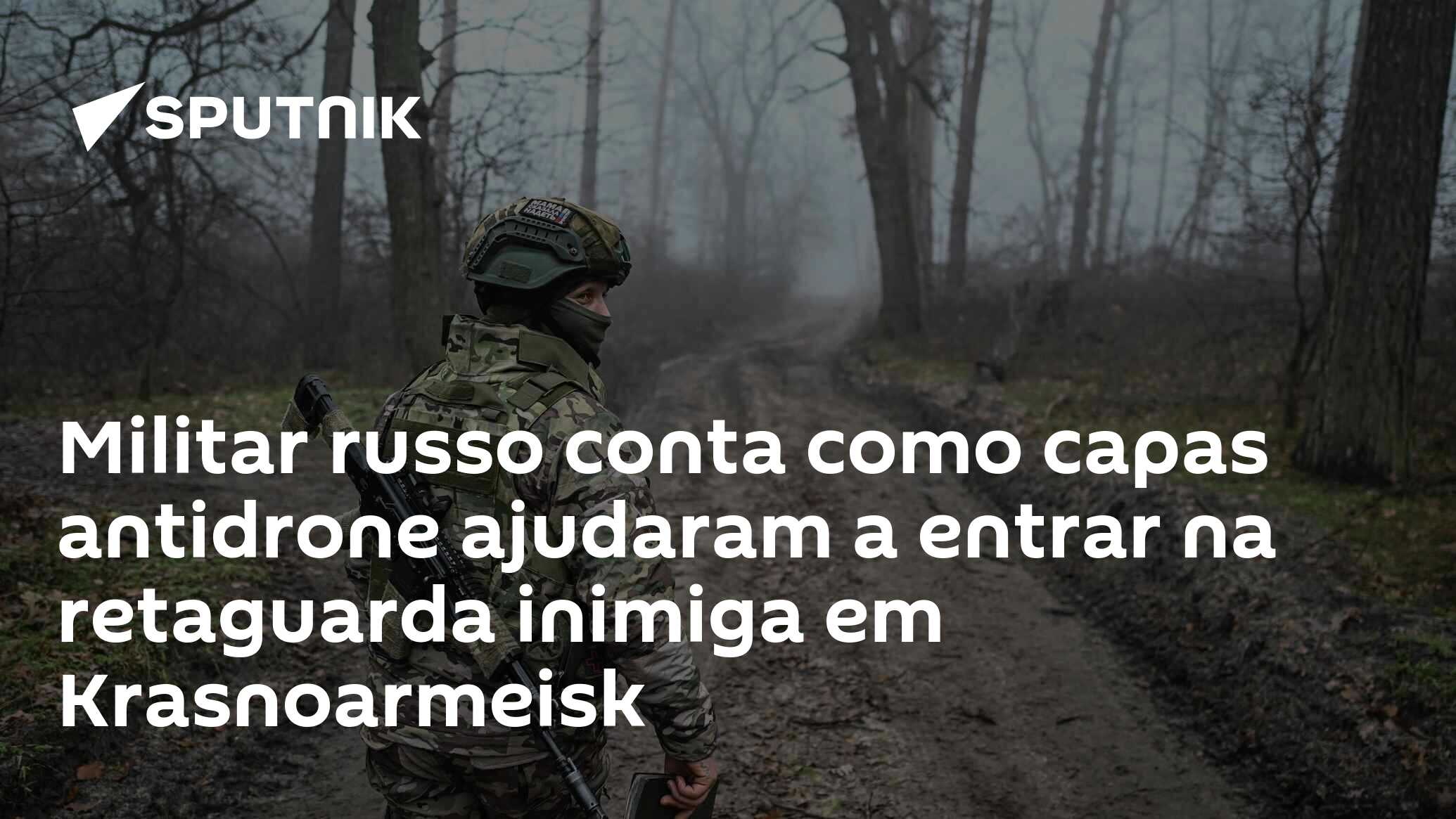 Militar russo conta como capas antidrone ajudaram a entrar na ...