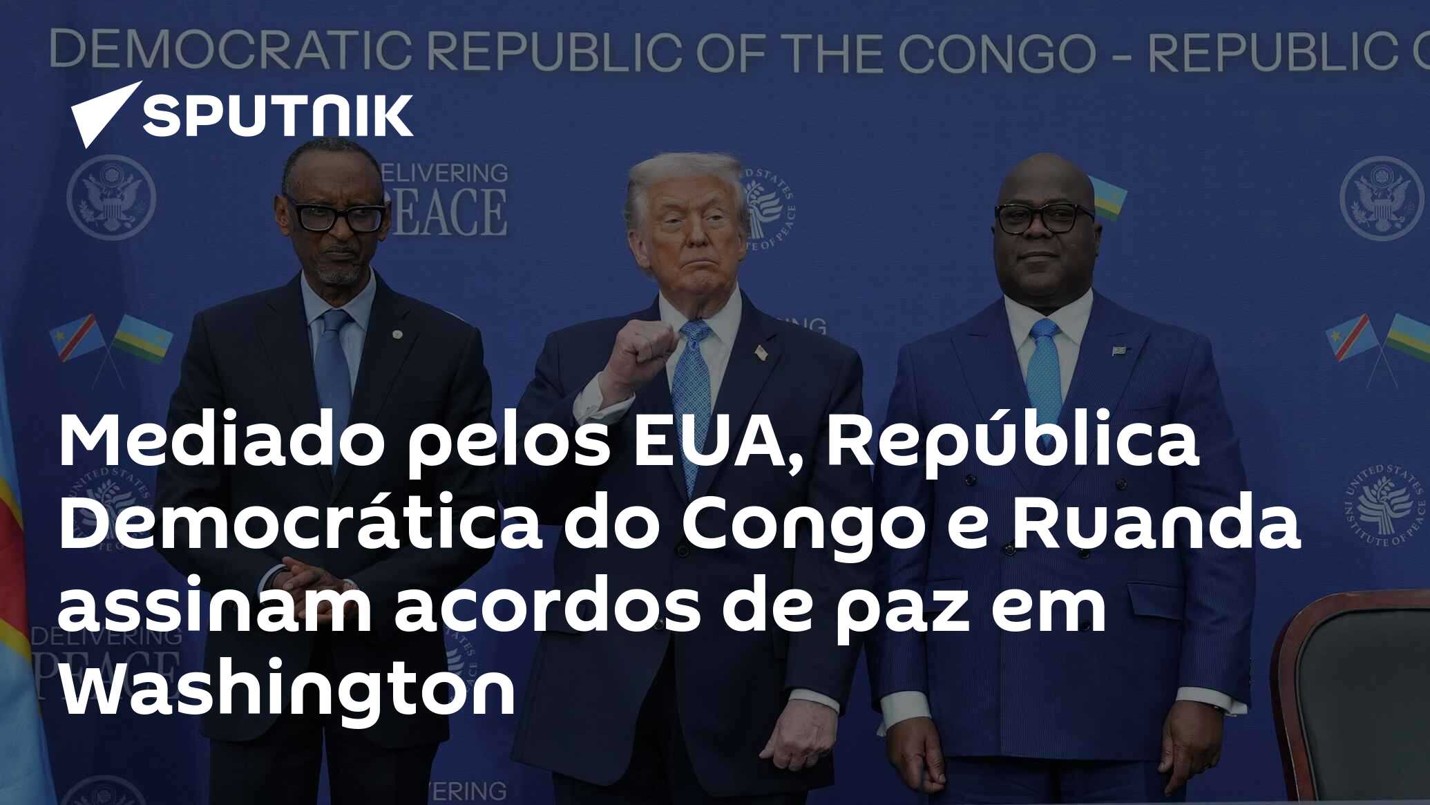 Mediado pelos EUA, República Democrática do Congo e Ruanda assinam ...