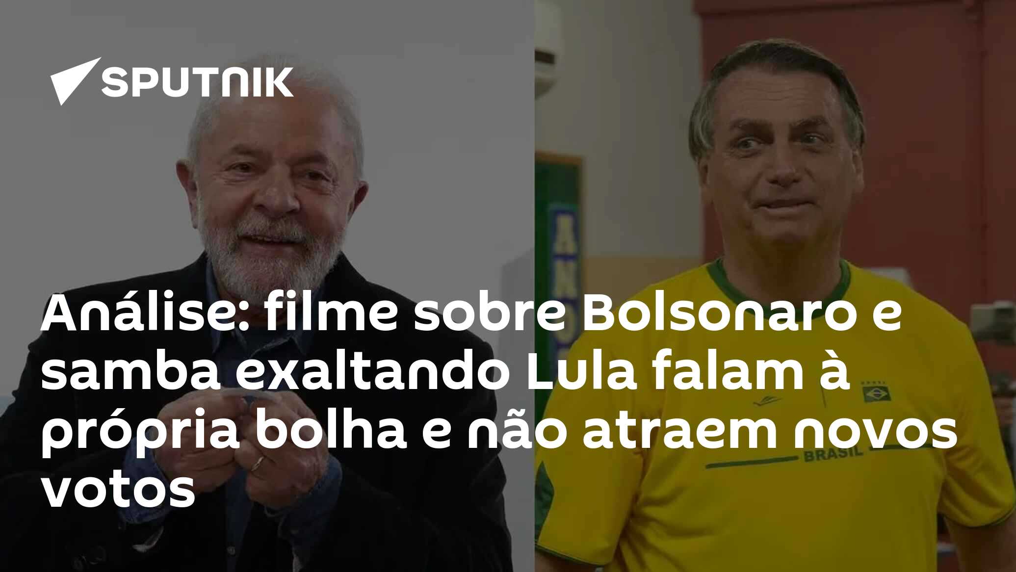 Análise: filme sobre Bolsonaro e samba exaltando Lula falam à própria ...