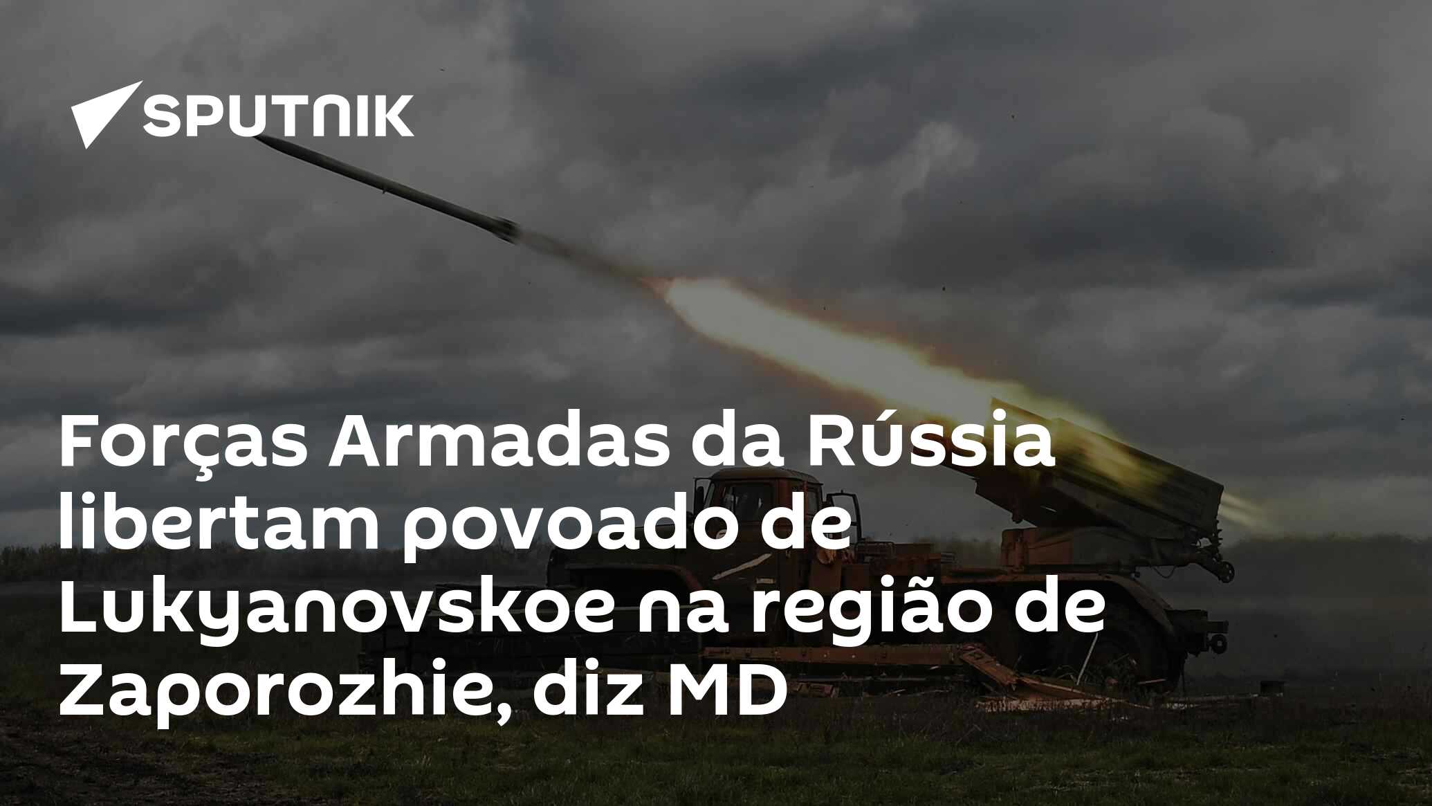 Forças Armadas da Rússia libertam povoado de Lukyanovskoe na região de ...