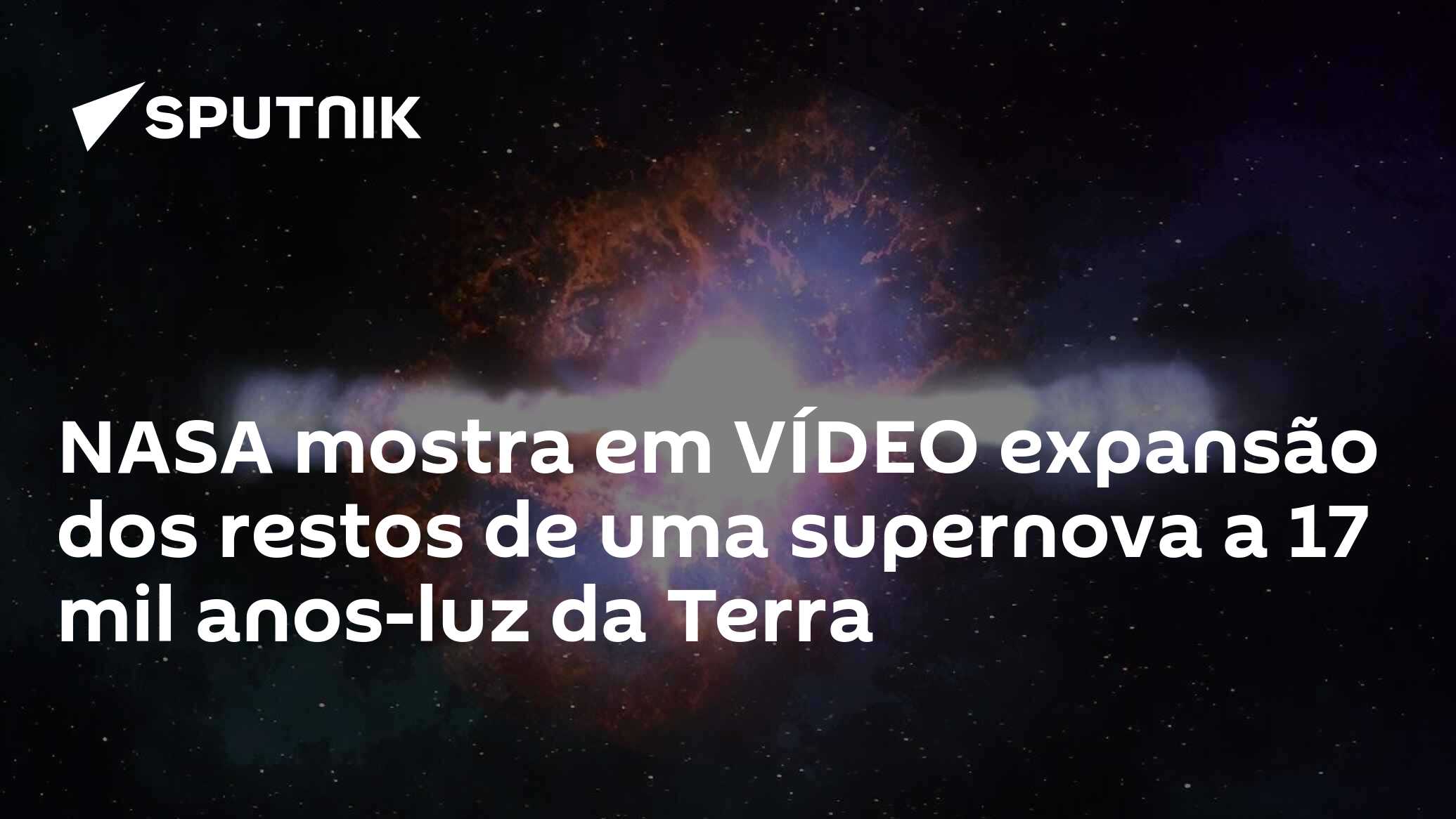 NASA mostra em VÍDEO expansão dos restos de uma supernova a 17 mil anos ...