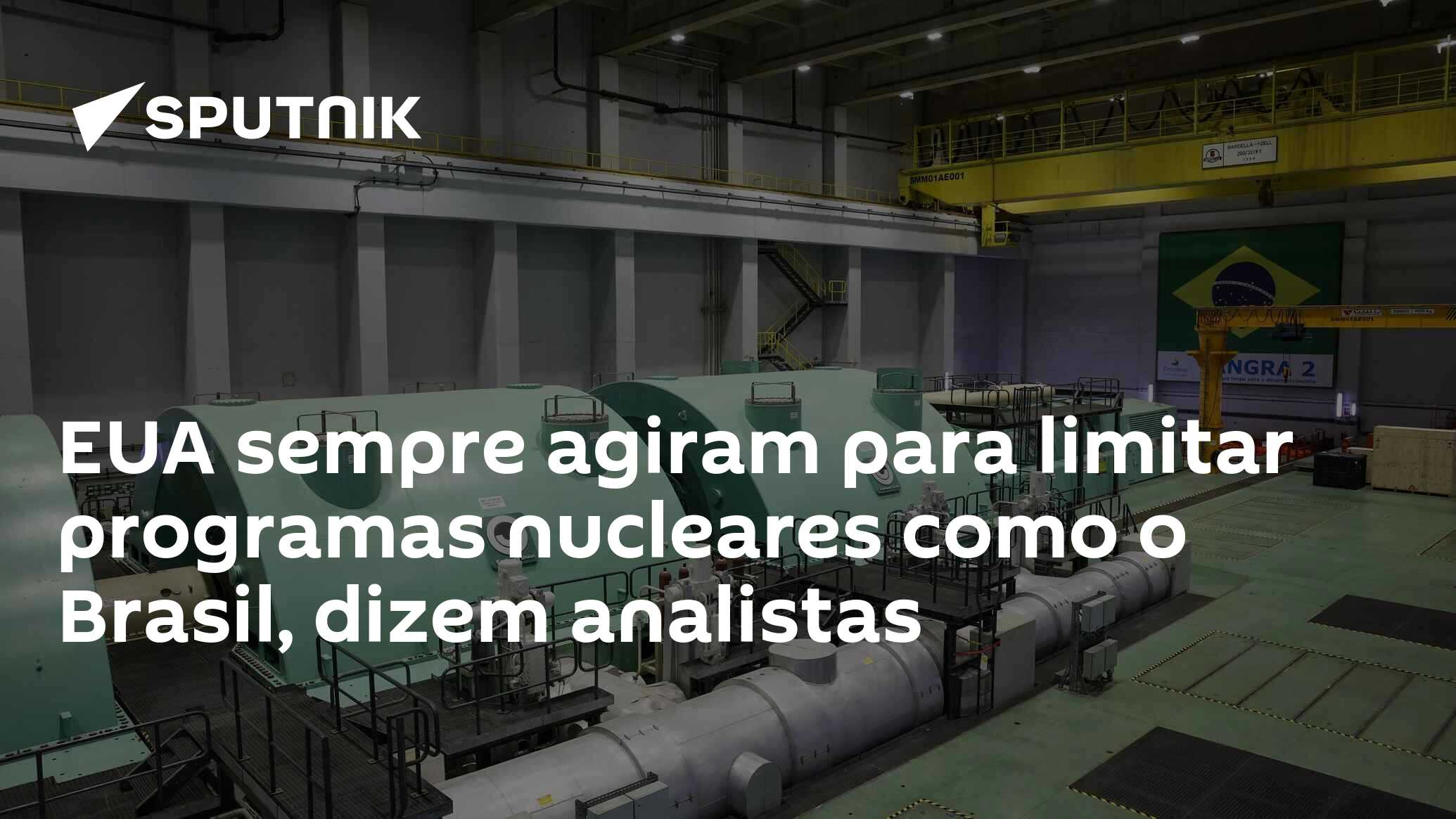 EUA sempre agiram para limitar programas nucleares como o Brasil, dizem ...