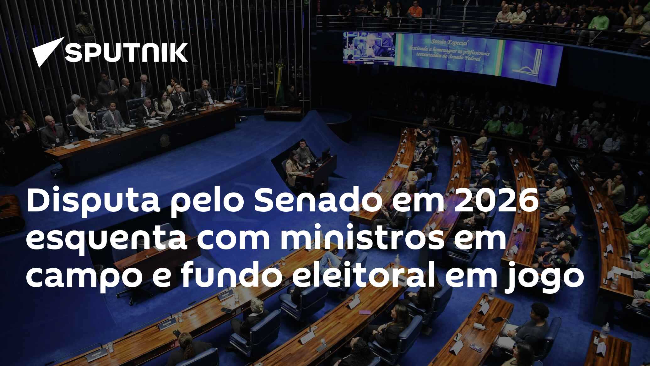 Disputa pelo Senado em 2026 esquenta com ministros em campo e fundo ...