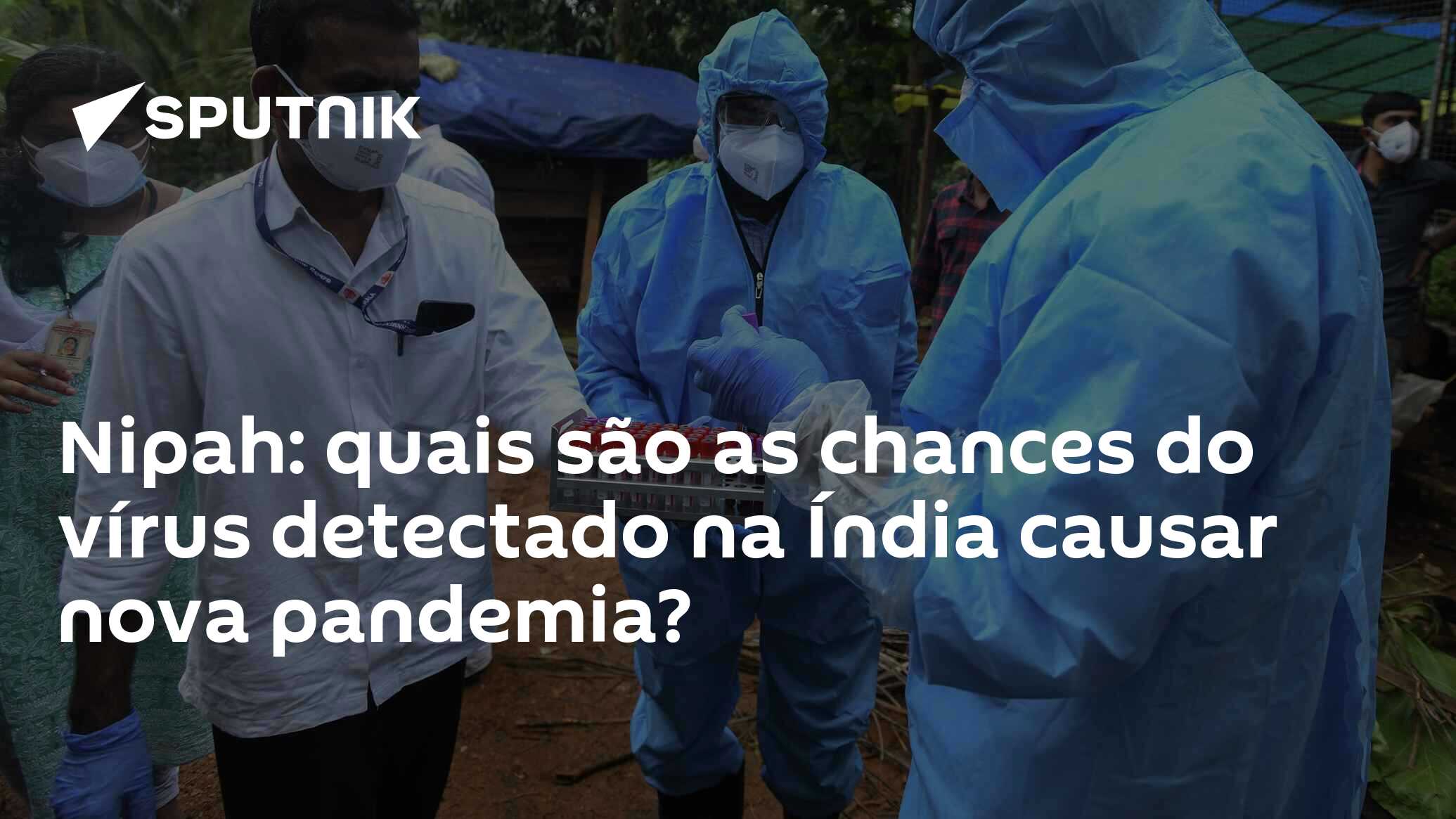 Nipah: quais são as chances do vírus detectado na Índia causar nova ...
