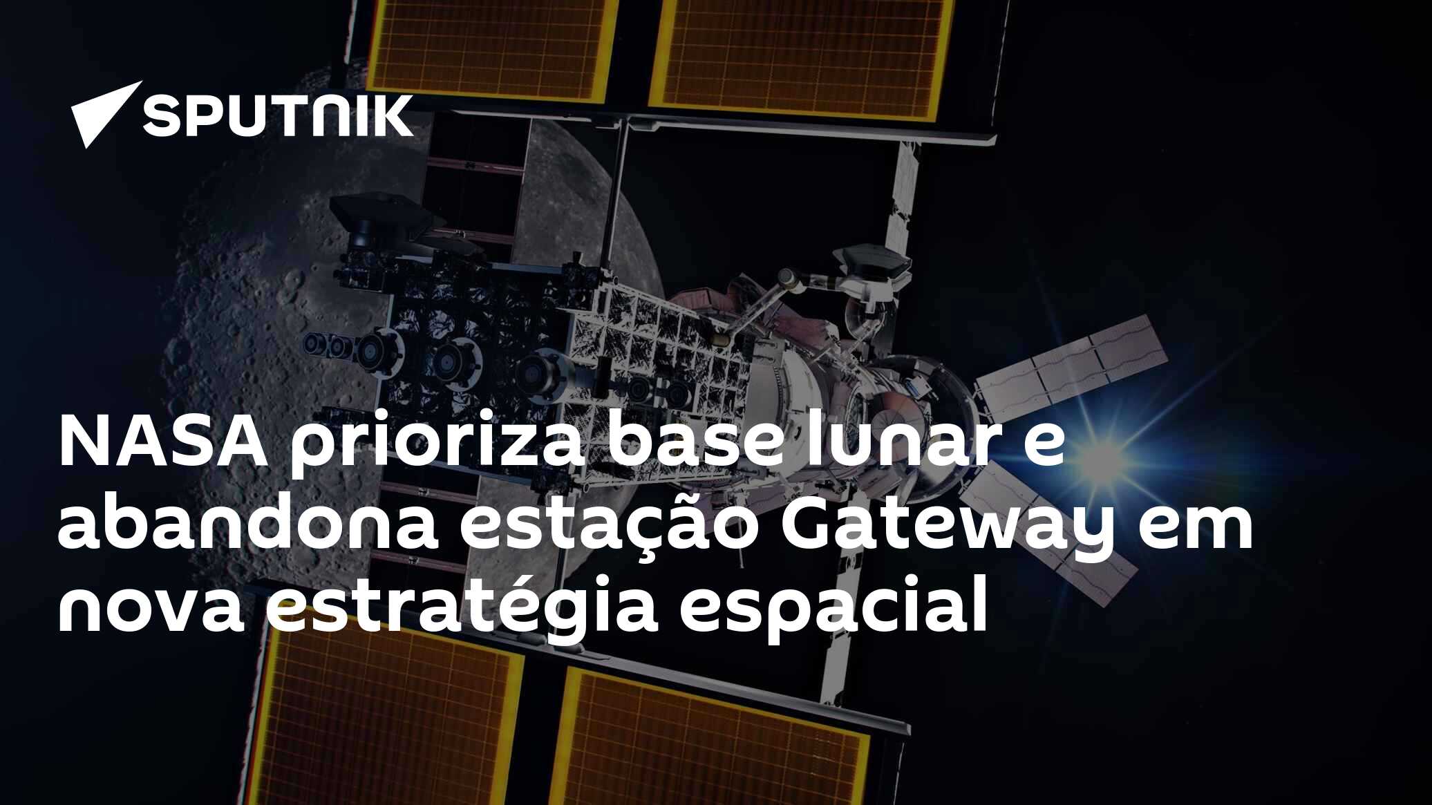 NASA prioriza base lunar e abandona estação Gateway em nova estratégia ...
