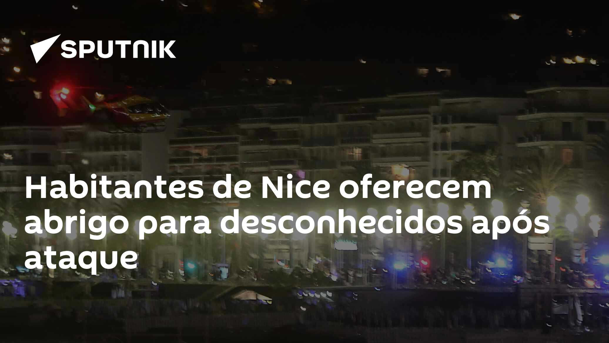 Habitantes de Nice oferecem abrigo para desconhecidos após ataque - 14. ...