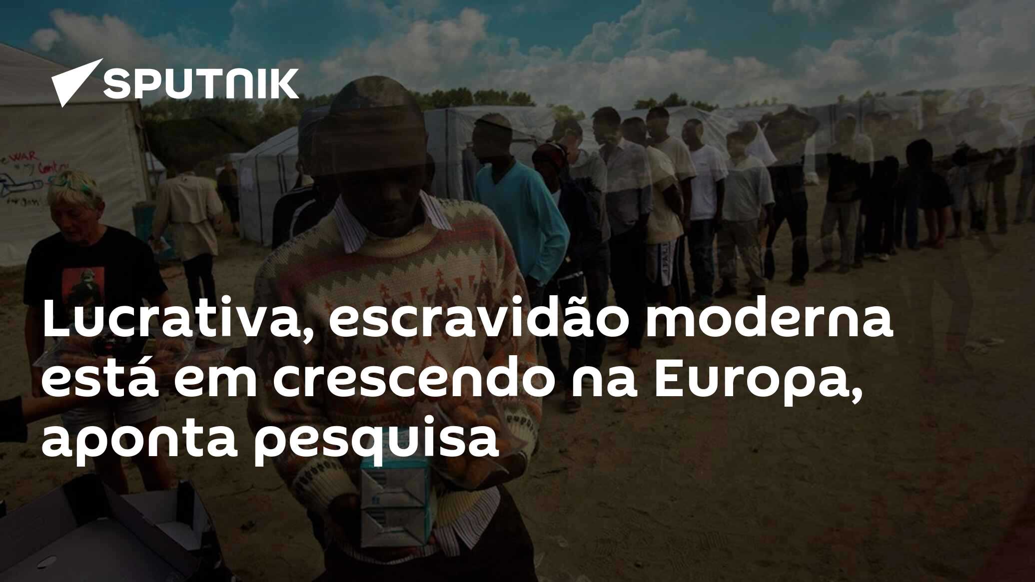 Lucrativa, escravidão moderna está em crescendo na Europa, aponta ... Lucrativa, escravidão moderna está em crescendo na Europa, aponta ...